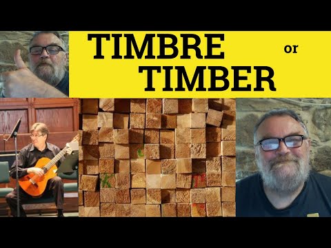 🔵 Timbre or Timber Meaning - Timbre Examples - Timber Definition