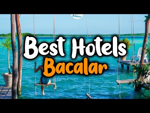 Best Hotels In Bacalar - For Families, Couples, Work Trips, Luxury & Budget