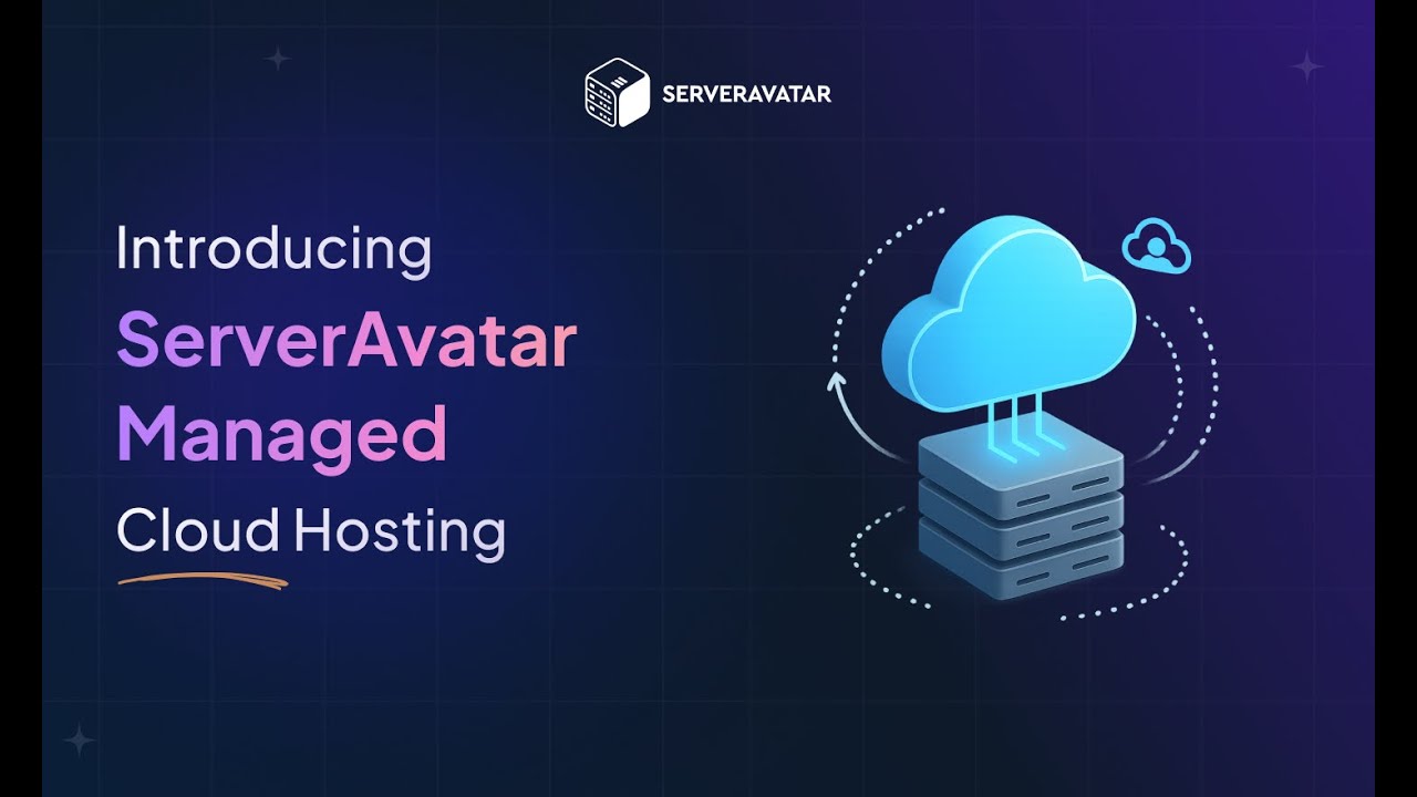 Introducing ServerAvatar Managed Cloud hosting