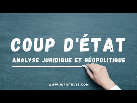Comprendre les Coups d'État : Analyse Juridique et Géopolitique
