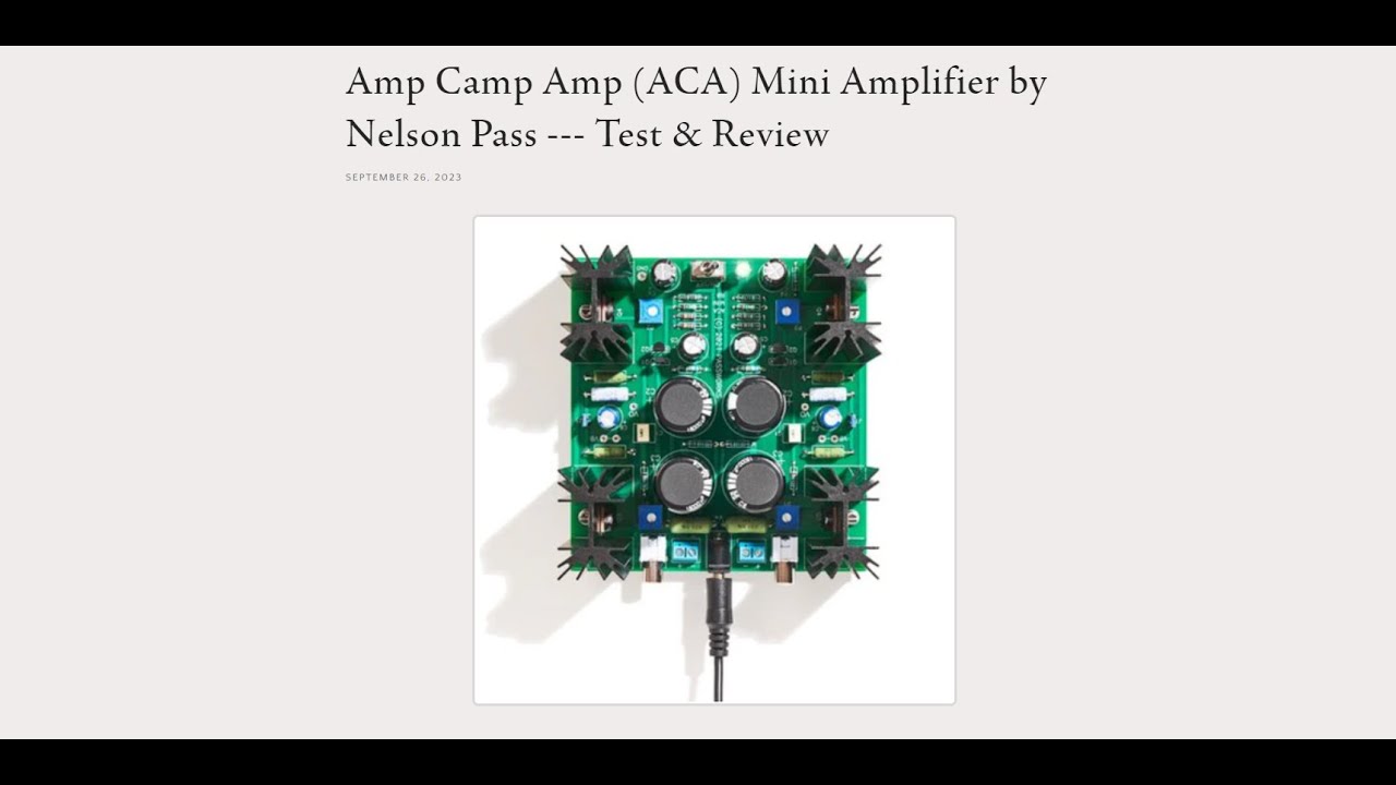 Amp Camp Amp (ACA) Mini Amplifier by Nelson Pass --- Test & Review