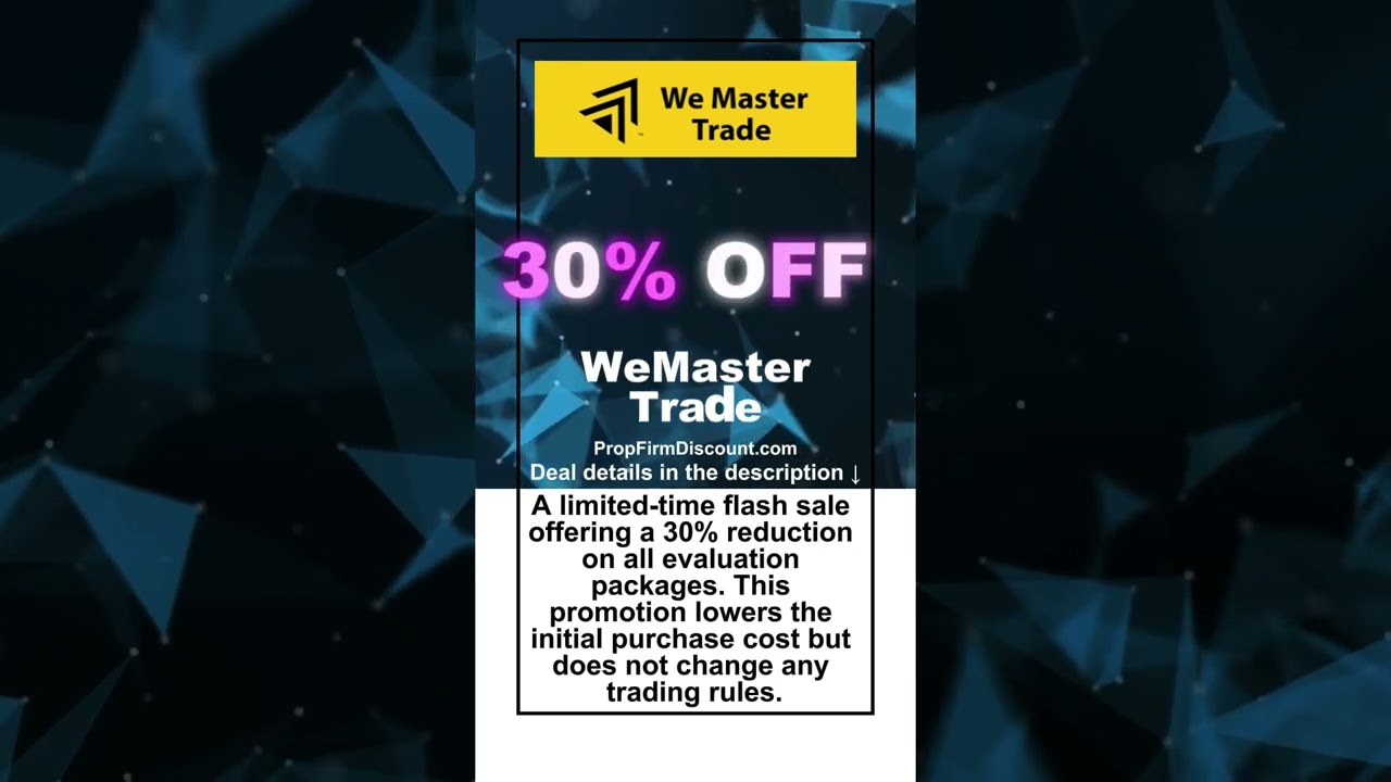 [Discount Code] WeMasterTrade 30% Off All Packages – Flash Sale Evaluation Pricing