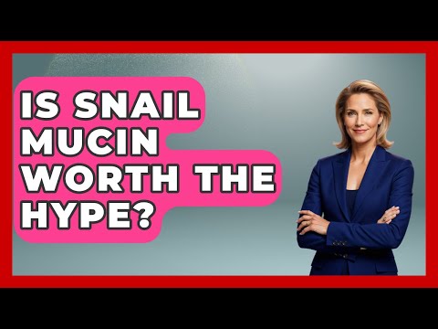 Is Snail Mucin Worth The Hype? - Beauty Essentials Guide