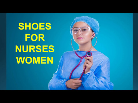 Best Nursing Shoes 2019 | Best Shoes For Nurses Women and Men
