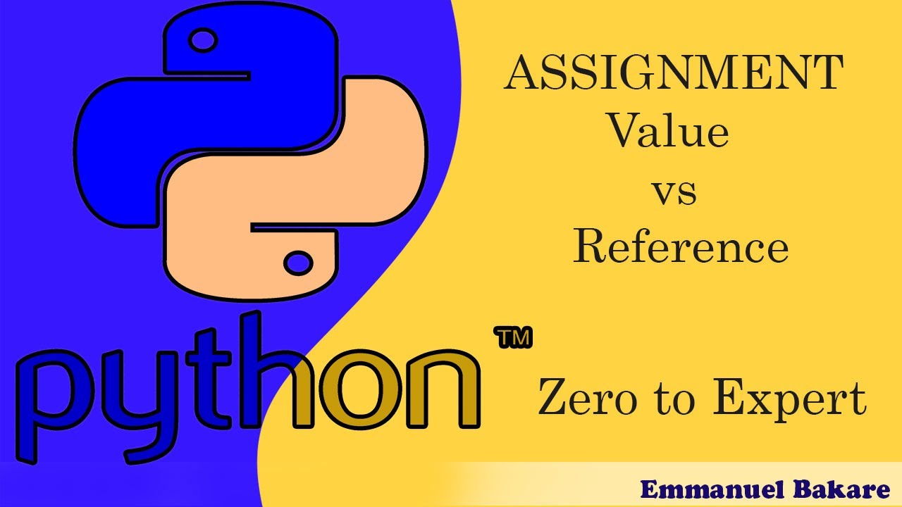 22   Python Variable Assignment -Value  vs Reference