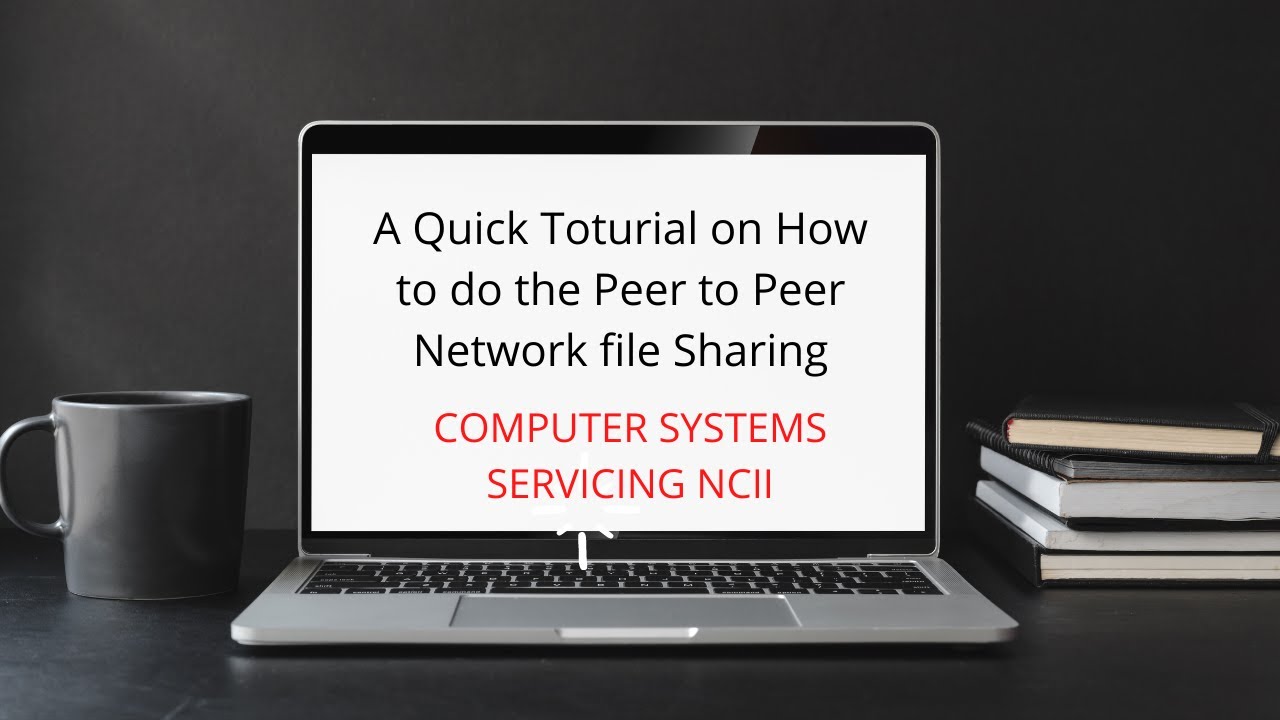 CSS NCII - Peer to Peer Network File Sharing (Quick Tutorial)