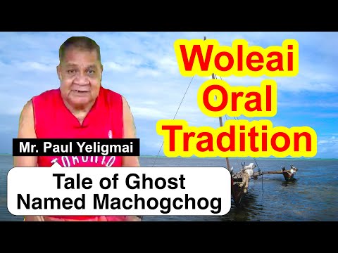 Tale of Ghost Named Machogchog, Woleai