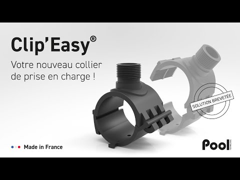 CLIP'EASY - LE COLLIER DE PRISE EN CHARGE SANS VIS - POOL TECHNOLOGIE