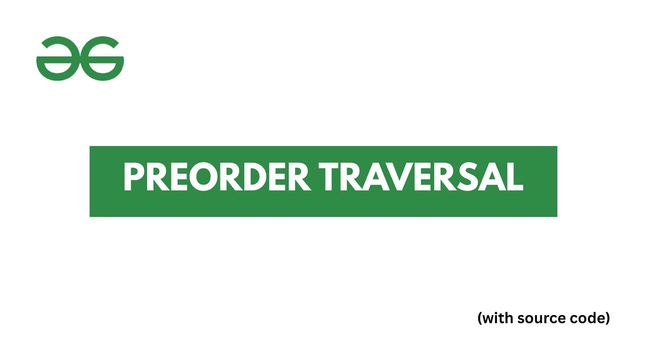 Preorder Traversal | @GeeksforGeeksVideos Beginner's DSA Sheet | Tree Data Structure | Source Code