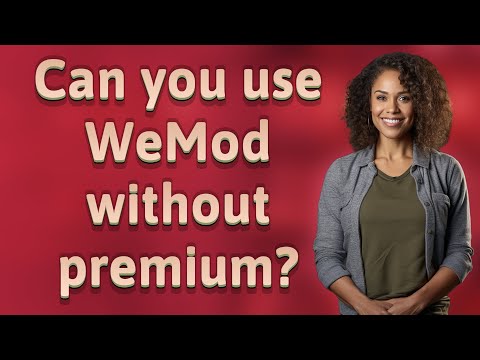 Can you use WeMod without premium?