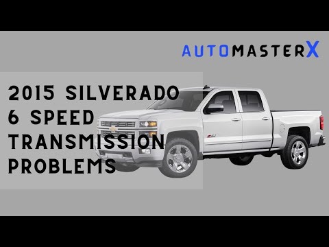 [Quick Guide] 2015 Silverado 6 Speed Transmission Problems- See What Experts Say?