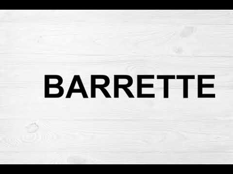 How To Pronounce Barrette