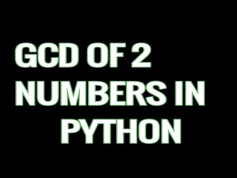 GCD of two numbers in Pyhton | Greatest common divisor