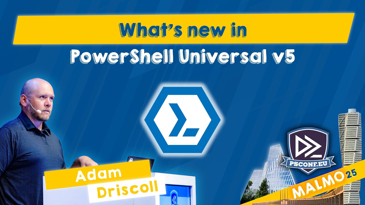 What's new in PowerShell Universal v5 - Adam Driscoll - PSConfEU 2025
