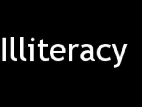 How To Pronounce Illiteracy