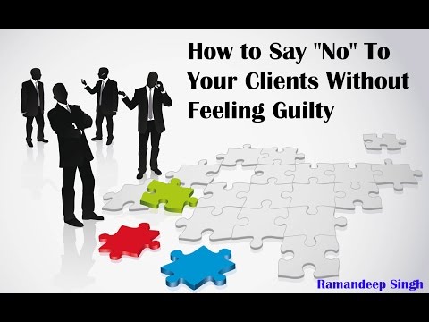 How to Say "No" To Your Clients Without Feeling Guilty By Ramandeep Singh