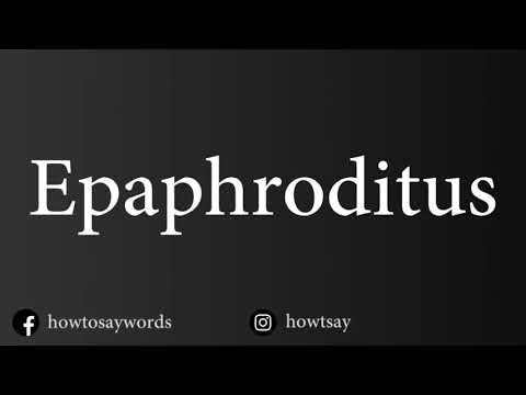 How To Pronounce Epaphroditus