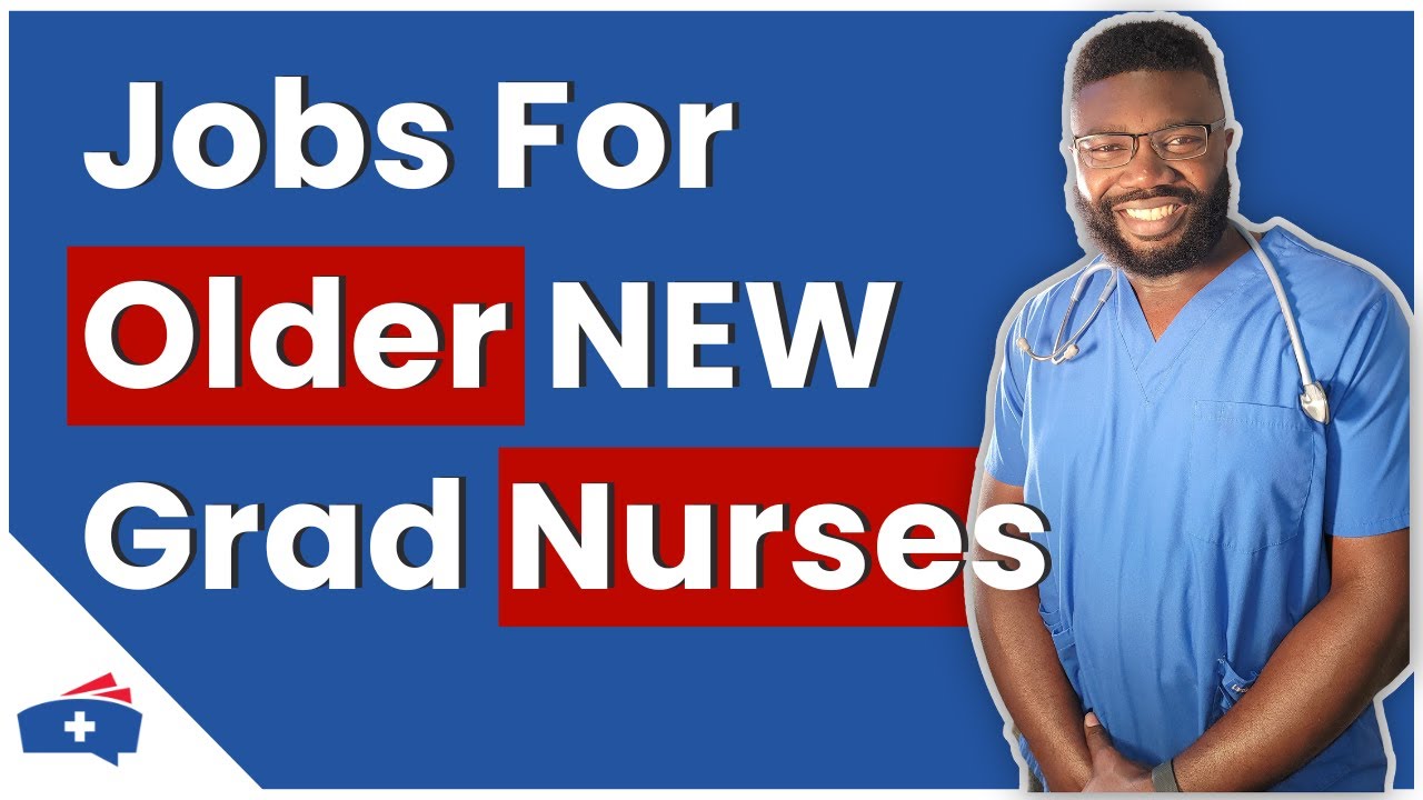 7 Best Nursing Jobs For Older New Grad Nurses