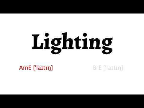 How to Pronounce lighting in American English and British English
