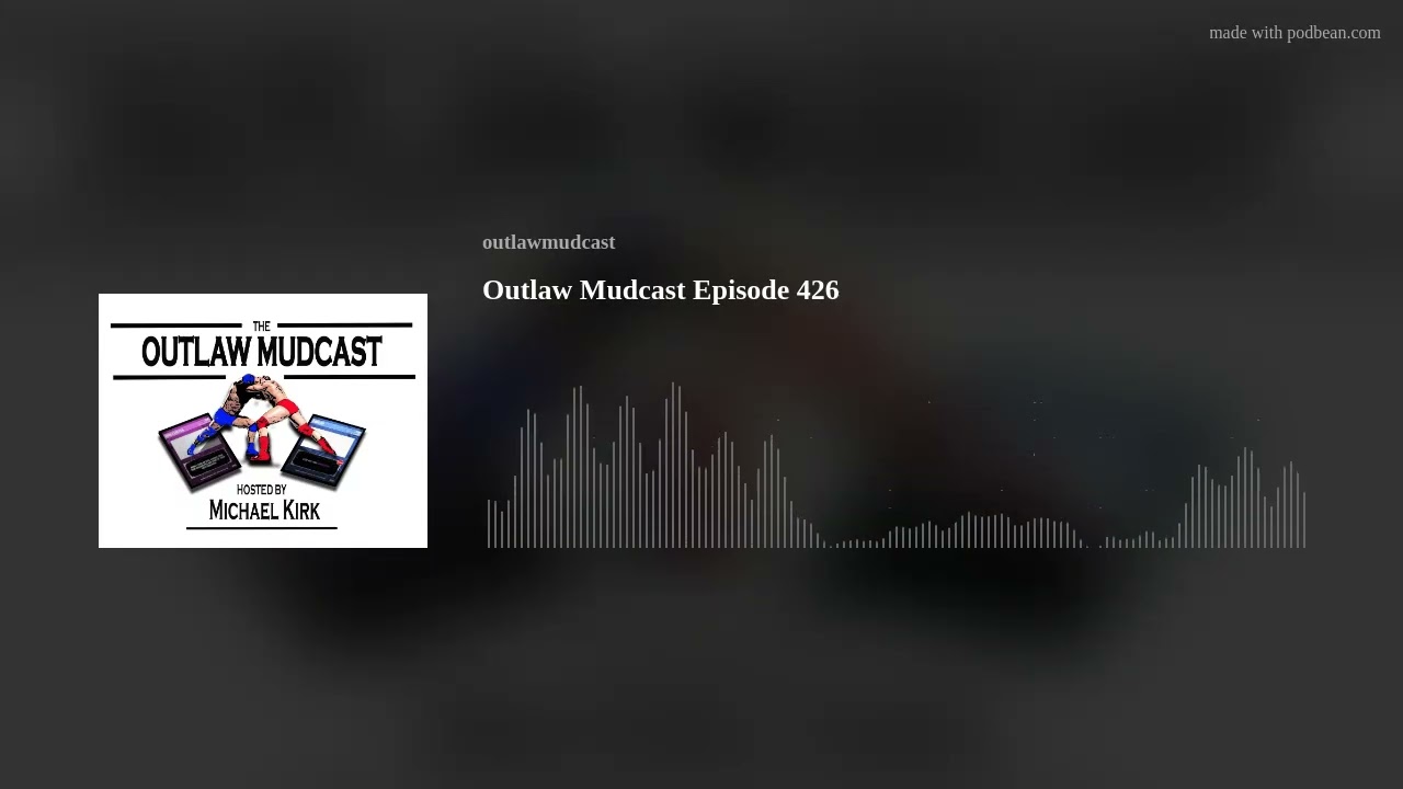 Outlaw Mudcast Episode 426