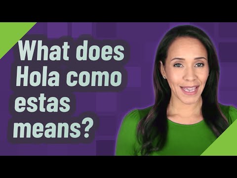 What does Hola como estas means?