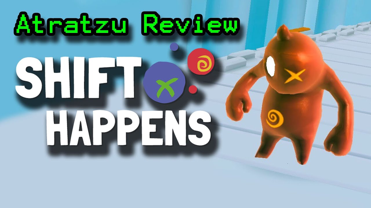Shift Happens - Atratzu Review