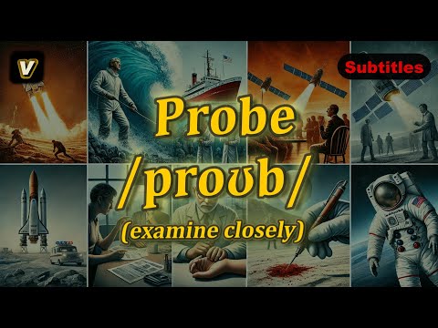 [v] Probe meaning (examine closely) with 5 examples