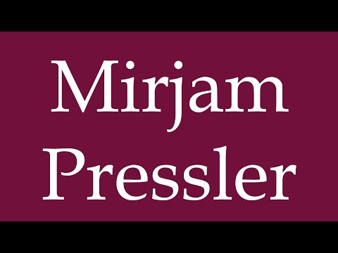 How to Pronounce ''Mirjam Pressler'' Correctly in German
