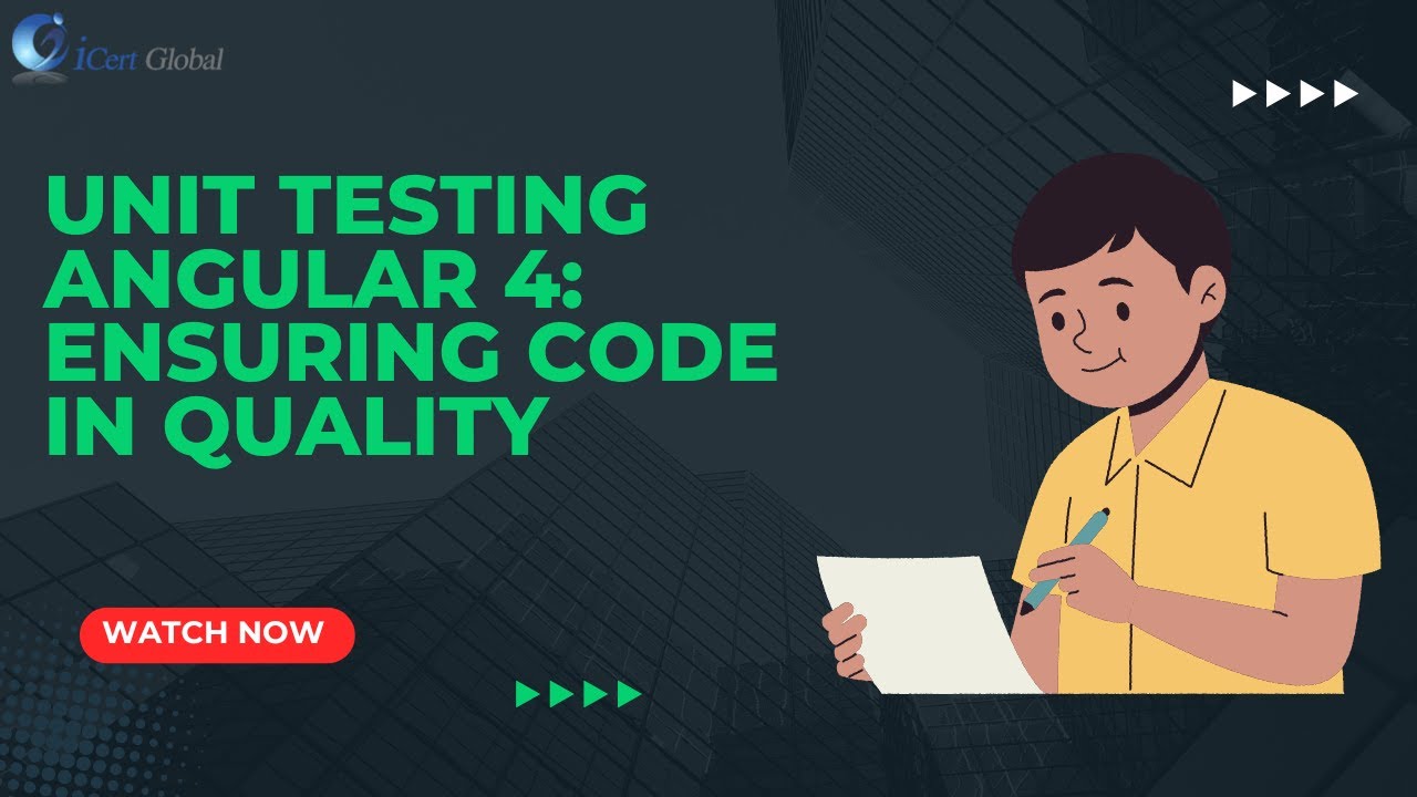 Unit Testing Angular 4: Ensuring Code in Quality | iCert Global