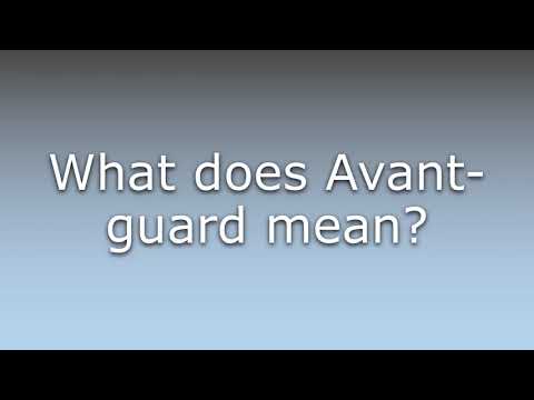What does Avant-guard mean?