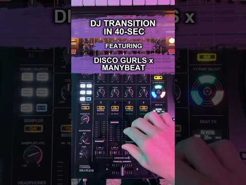 How to DJ Transition in 45-Sec: Disco Gurls and Manybeat