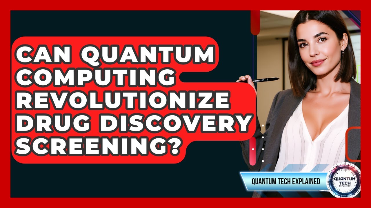 Can Quantum Computing Revolutionize Drug Discovery Screening? - Quantum Tech Explained
