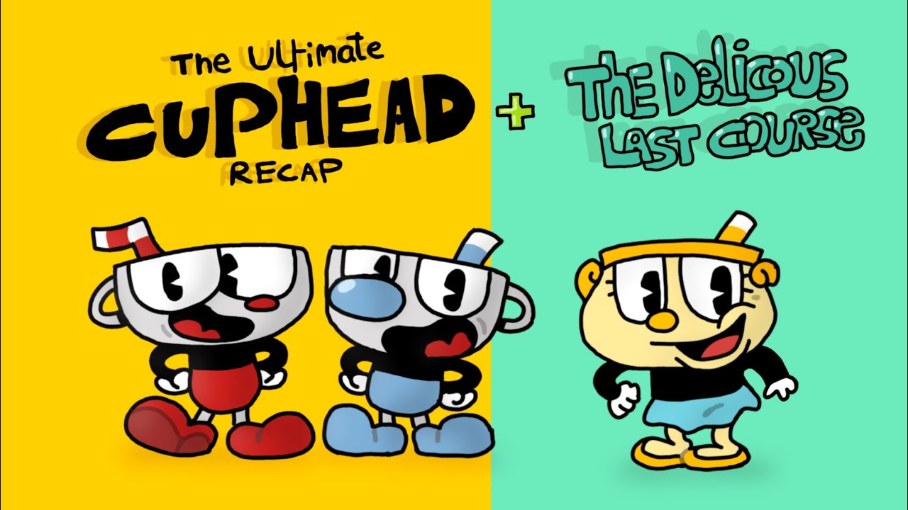 The “ ULTIMATE CUPHEAD + DLC “ RECAP!