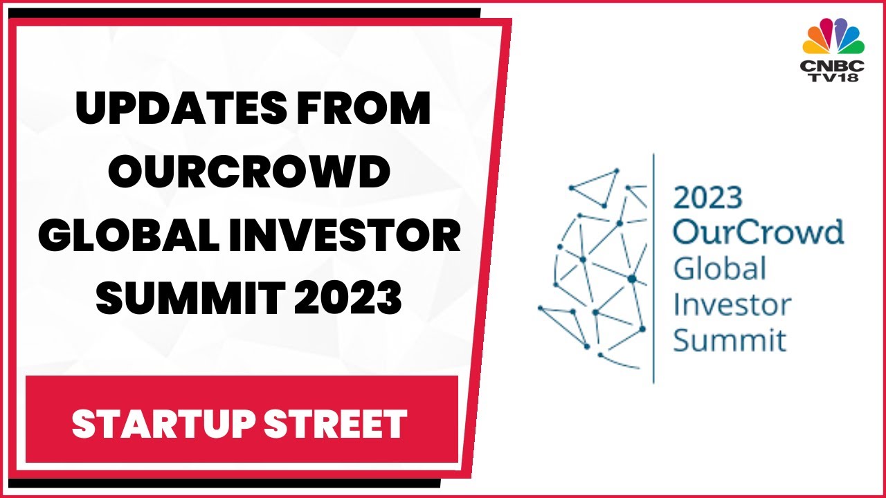CNBC-TV 18 reports from OurCrowd Summit | OurCrowd