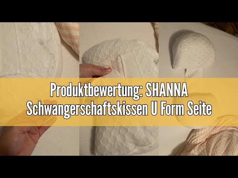 Produktbewertung: SHANNA Schwangerschaftskissen U Form Seitenschläferkissen Stillkissen Fütternkisse