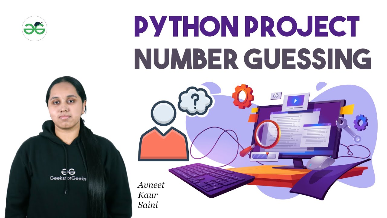 Python Project : Number Guessing Game | GeeksforGeeks School