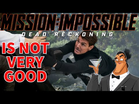 Mission Impossible Dead Reckoning is Not Very Good