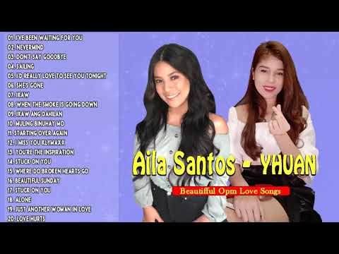 AILA SANTOS, YHUAN Greatest Hits Playlist 2022 - AILA SANTOS, YHUAN Nonstop Love Songs Collection
