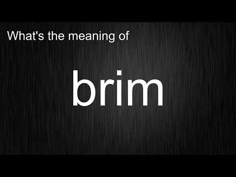 What's the meaning of "brim", How to pronounce brim?
