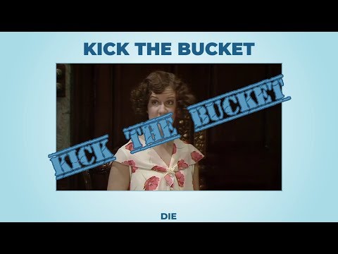 Kick the bucket - Learn English with phrases from TV series - AsEasyAsPIE