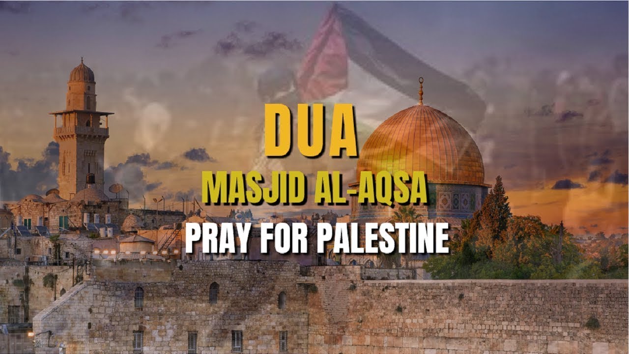 Dua for Masjid Al Aqsa Palestine EMOTIONAL Surah lahab