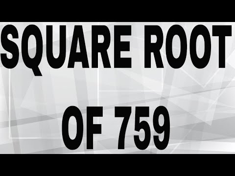SQUARE ROOT OF 759