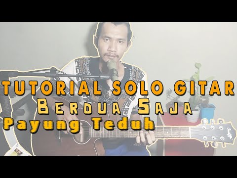 Tutorial Melodi Solo Gitar Berdua Saja ~ Payung Teduh
