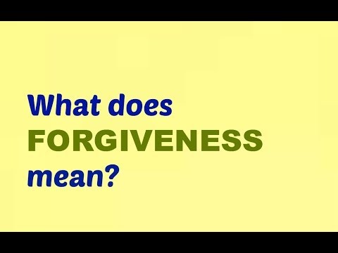 What Does FORGIVENESS Mean?
