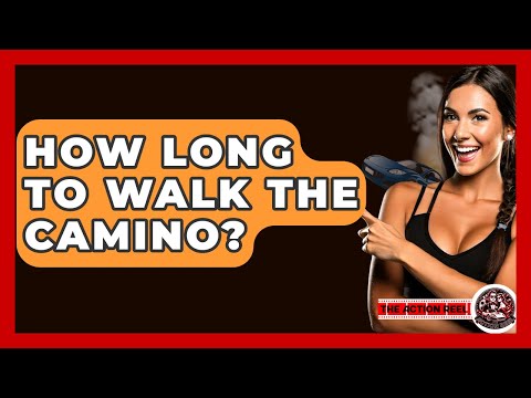 How Long To Walk The Camino? - The Action Reel