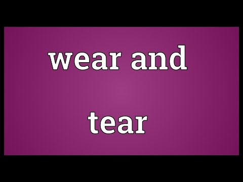 Wear and tear Meaning