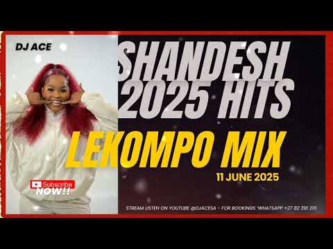 SHANDESH | 2025 HITS | LEKOMPO MIX | 11 JUNE | DJ Ace ♠️
