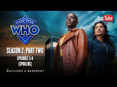 Doctor Who Series 15 (Season 2), Episodes 5-8 (SPOILERS) | The Watchers in the Basement | Time Lord
