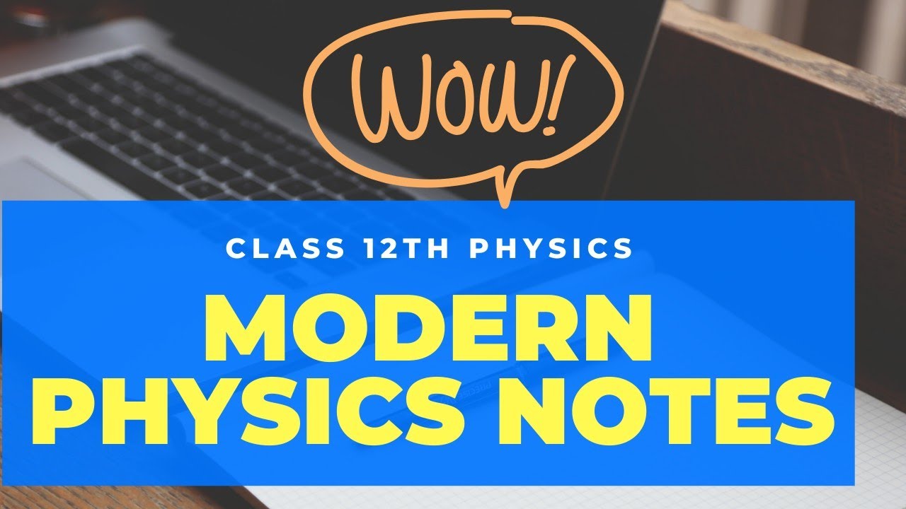 Modern physics notes class 12th Physics cbse download the pdf