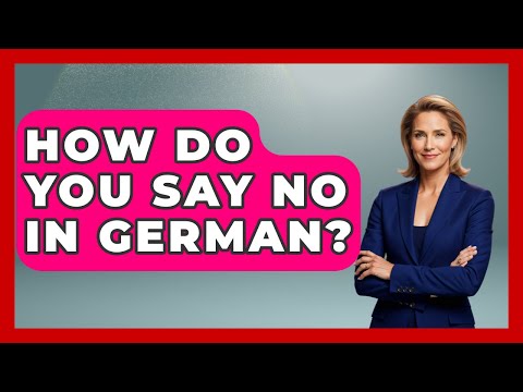 How Do You Say No In German? - Germany Made Simple
